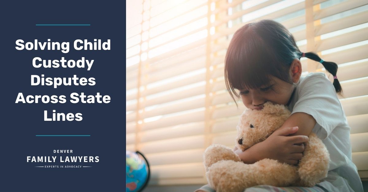 Solving Child Custody Disputes Across State Lines